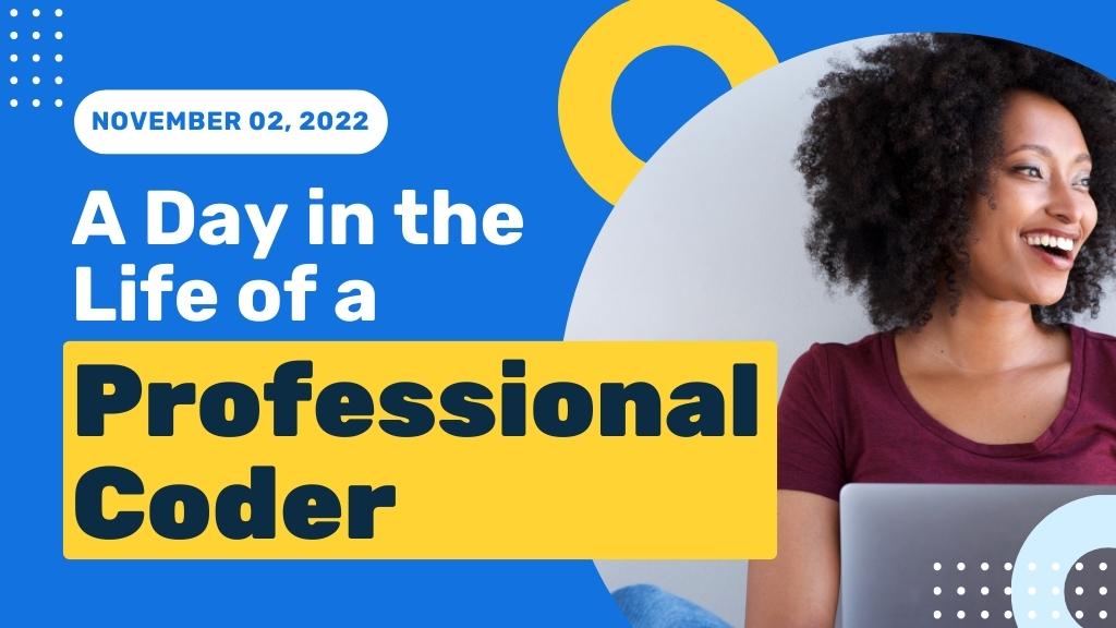 The Day In The Life Of A Professional Coder